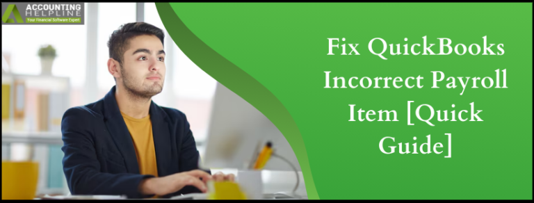 Fix QuickBooks Incorrect Payroll Item [Quick Guide]