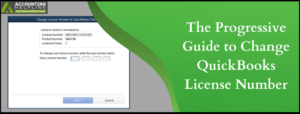 The Progressive Guide to Change quickbooks License Number