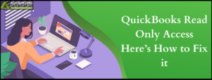 QuickBooks Read Only Access Here's How to Fix it