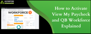 How to Activate View My Paycheck and QB Workforce Explained