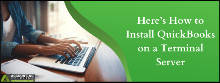 Here’s How to Install quickbooks on a Terminal Server