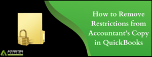 How to Remove Restrictions from Accountant's Copy in quickbooks