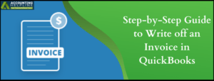 Step-by-Step Guide to Write off an Invoice in quickbooks