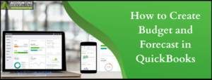 How to Create Budget and Forecast in quickbooks?
