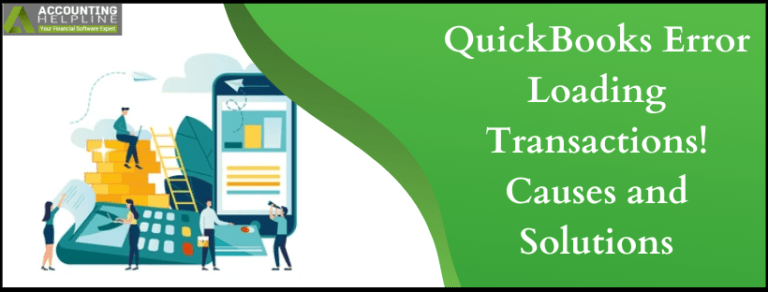 QuickBooks Error Loading Transaction! Causes and Solutions