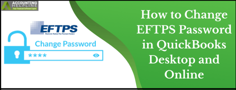 How to Change EFTPS Password in QuickBooks Desktop and Online