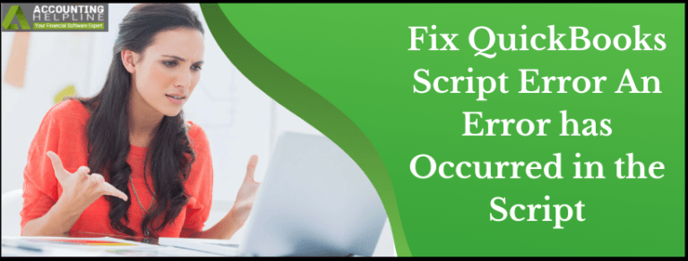 QuickBooks script error - Main reasons and effective steps