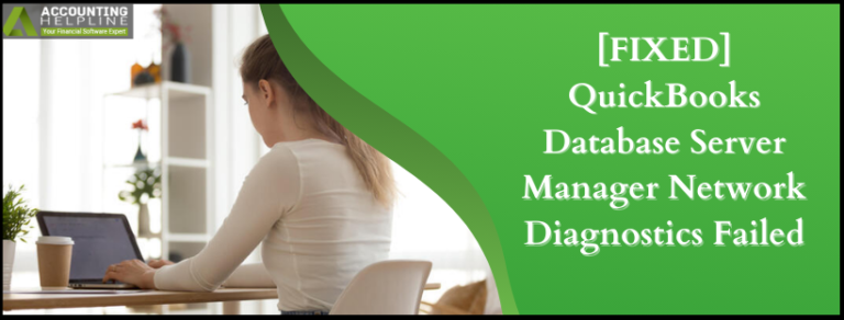 Fixed QuickBooks Database Server Manager Network Diagnostics Failed