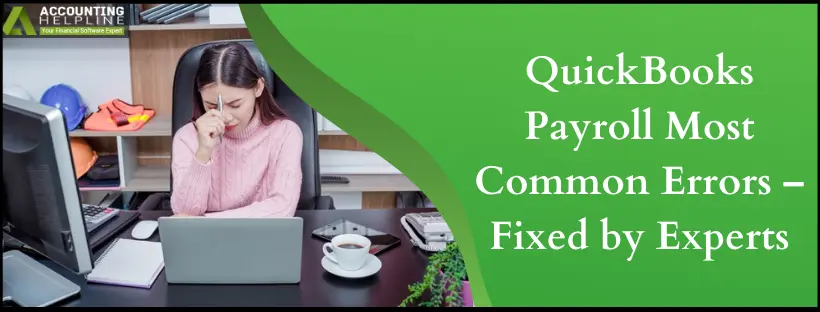 QuickBooks Payroll Most Common Errors – Fixed by Experts