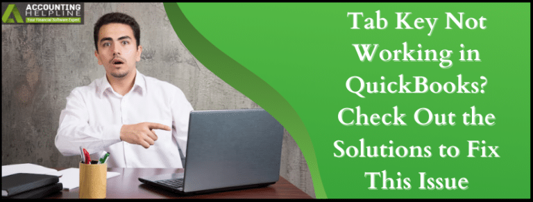 Tab Key Not Working in QuickBooks Fix with 08 Methods