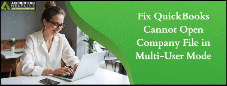 QuickBooks Cannot Open Company File in Multi-User Mode Fixed